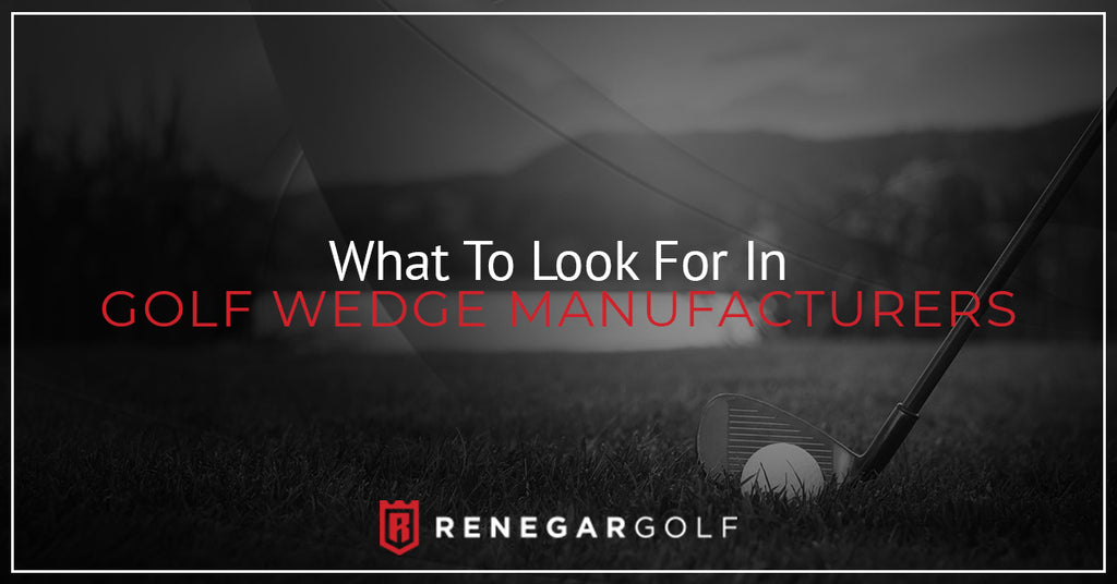 Golf Wedge Manufacturers - Try Our Cutting Edge Wedge | Renegar Golf